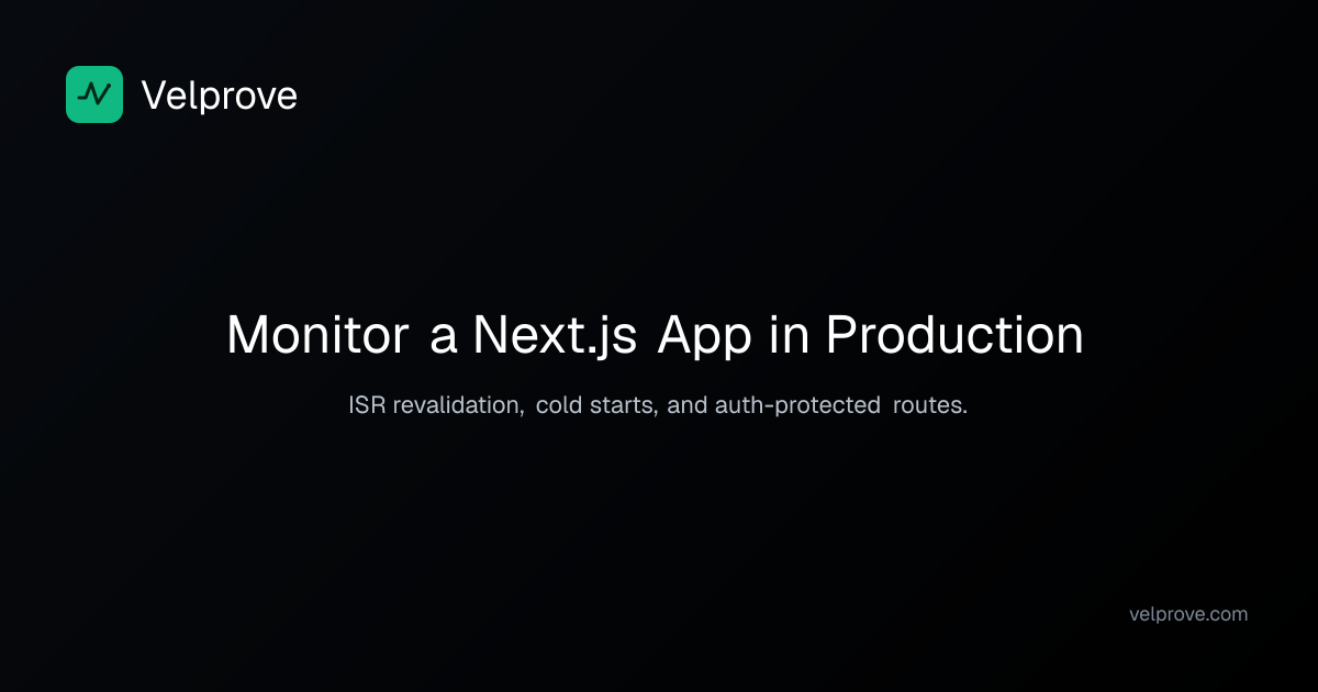 How to Monitor a Next.js App in Production (2026) | Velprove